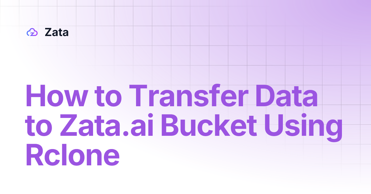 How to Transfer Data to Zata.ai Bucket Using Rclone | Zata