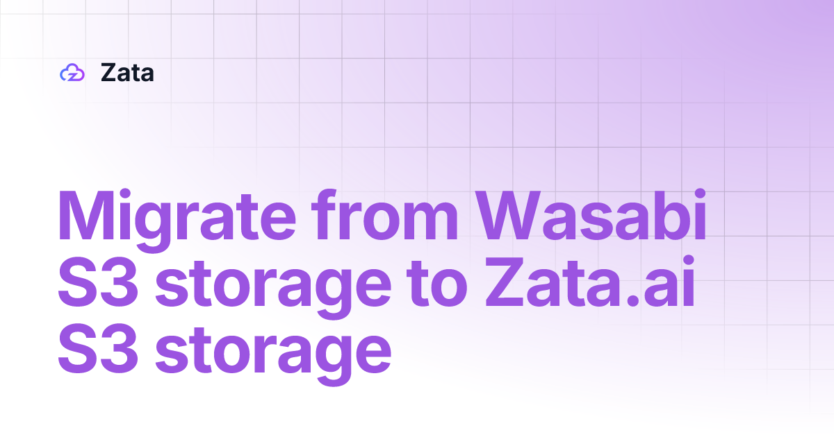 Migrate from Wasabi S3 storage to Zata.ai S3 storage | Zata
