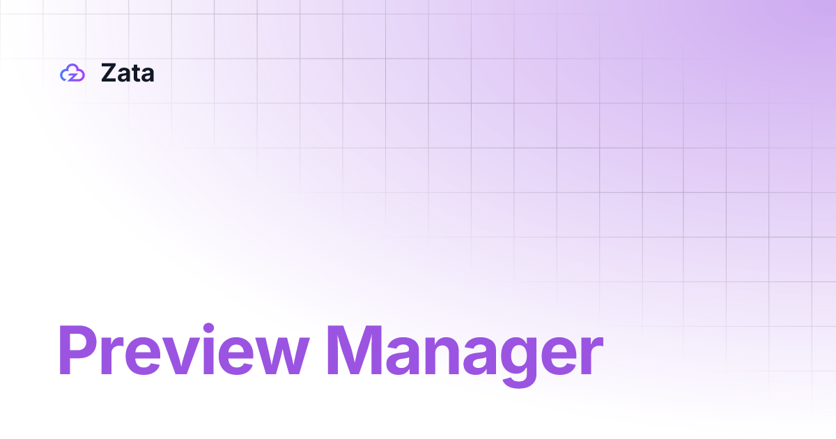 Preview Manager | Zata